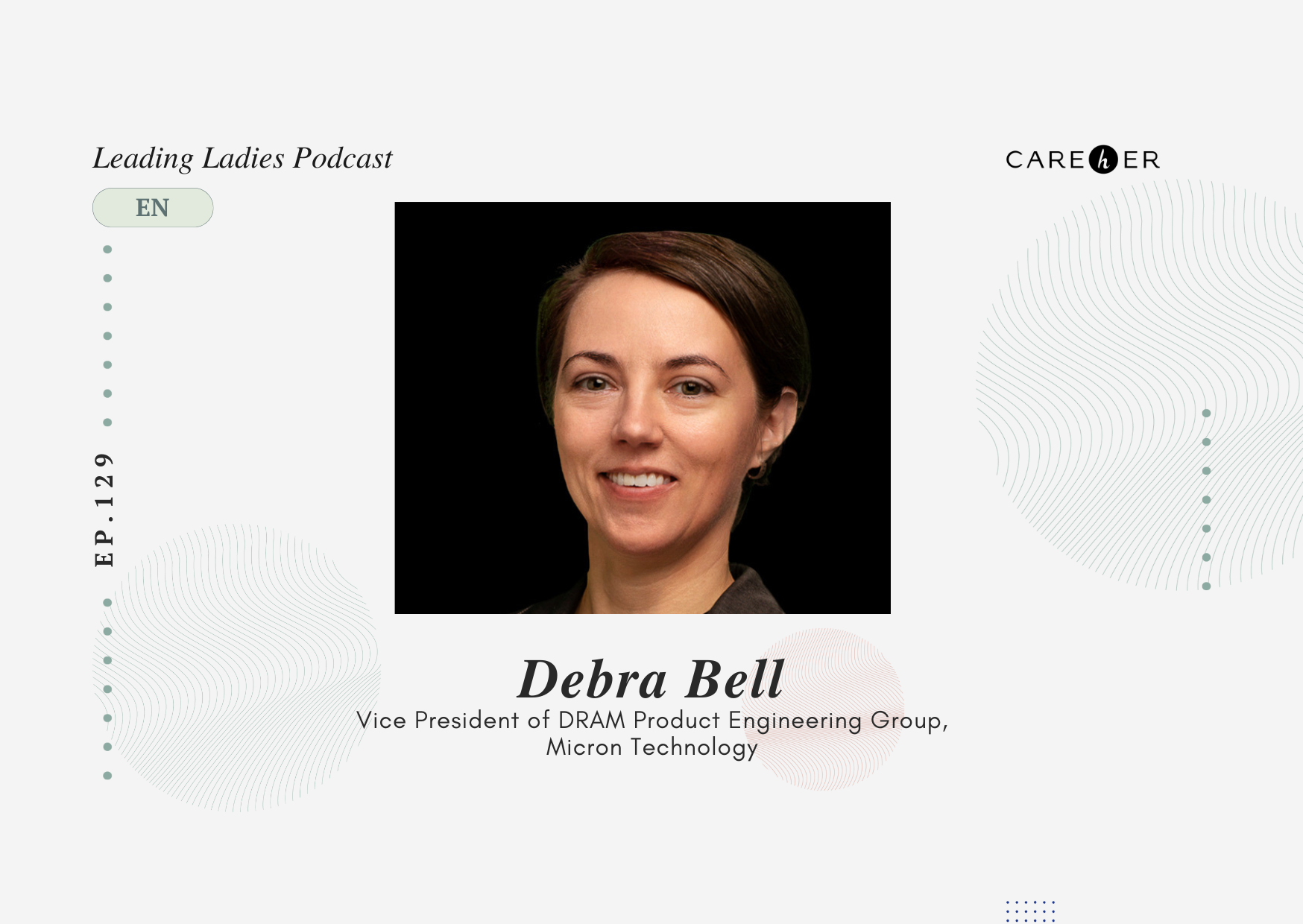 EP. 129 【EN】Achieving Potential: Women in the AI Era – Debra Bell, Vice ...